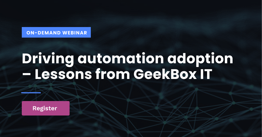 Driving Automation Adoption – Lessons from GeekBox IT - Rewst