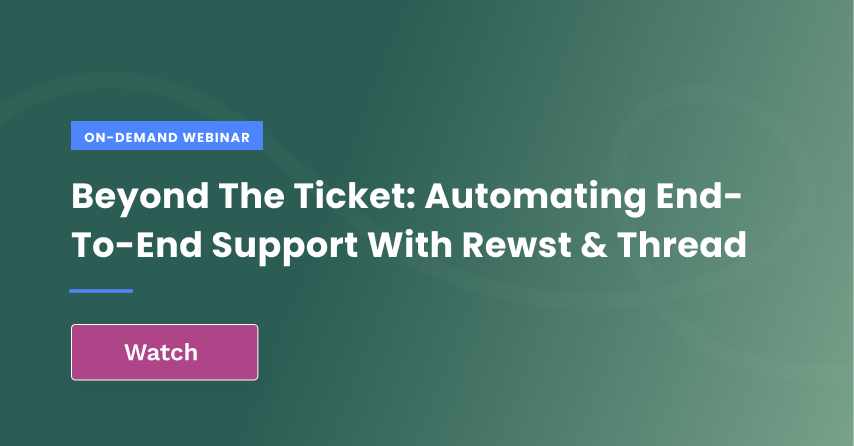 Automate End-to-End Support with Rewst & Thread - Rewst